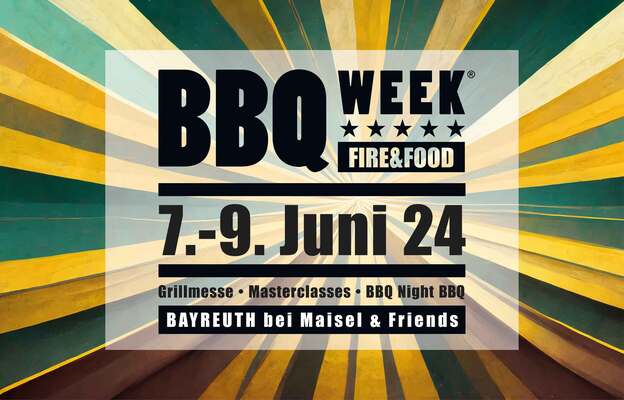 BBQ WEEK! 2024 Samstag | maiselandfriends.com